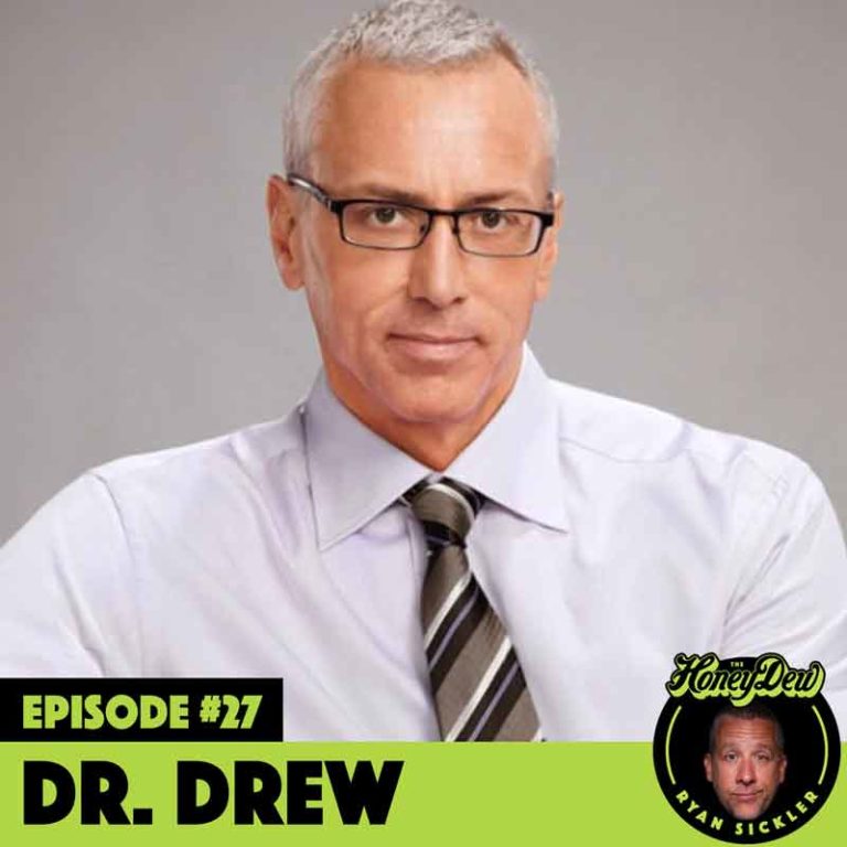 Dr. Drew – The HoneyDew Podcast with Ryan Sickler