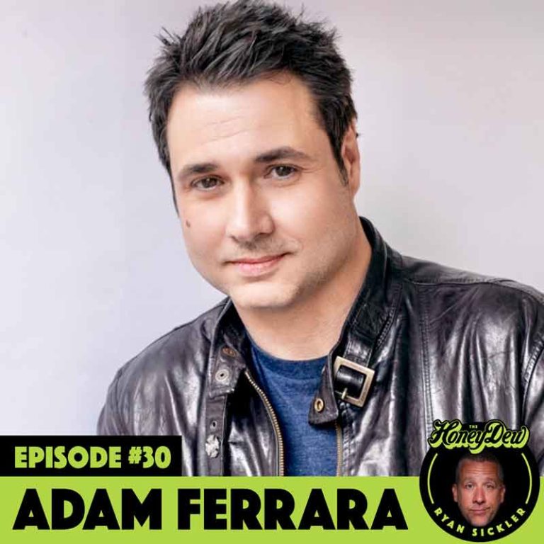 Adam Ferrara – The HoneyDew Podcast with Ryan Sickler