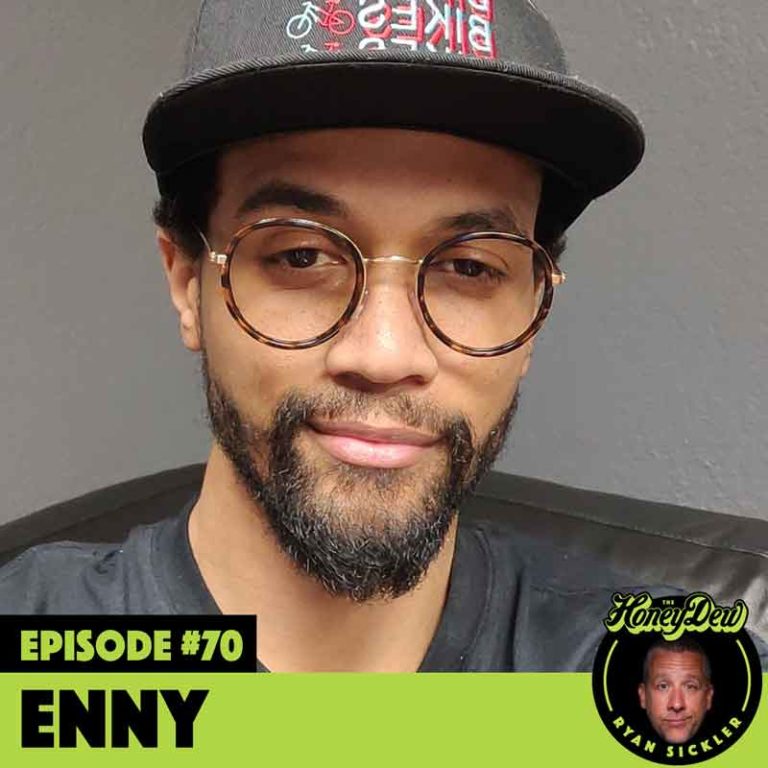 Enny – The HoneyDew Podcast with Ryan Sickler