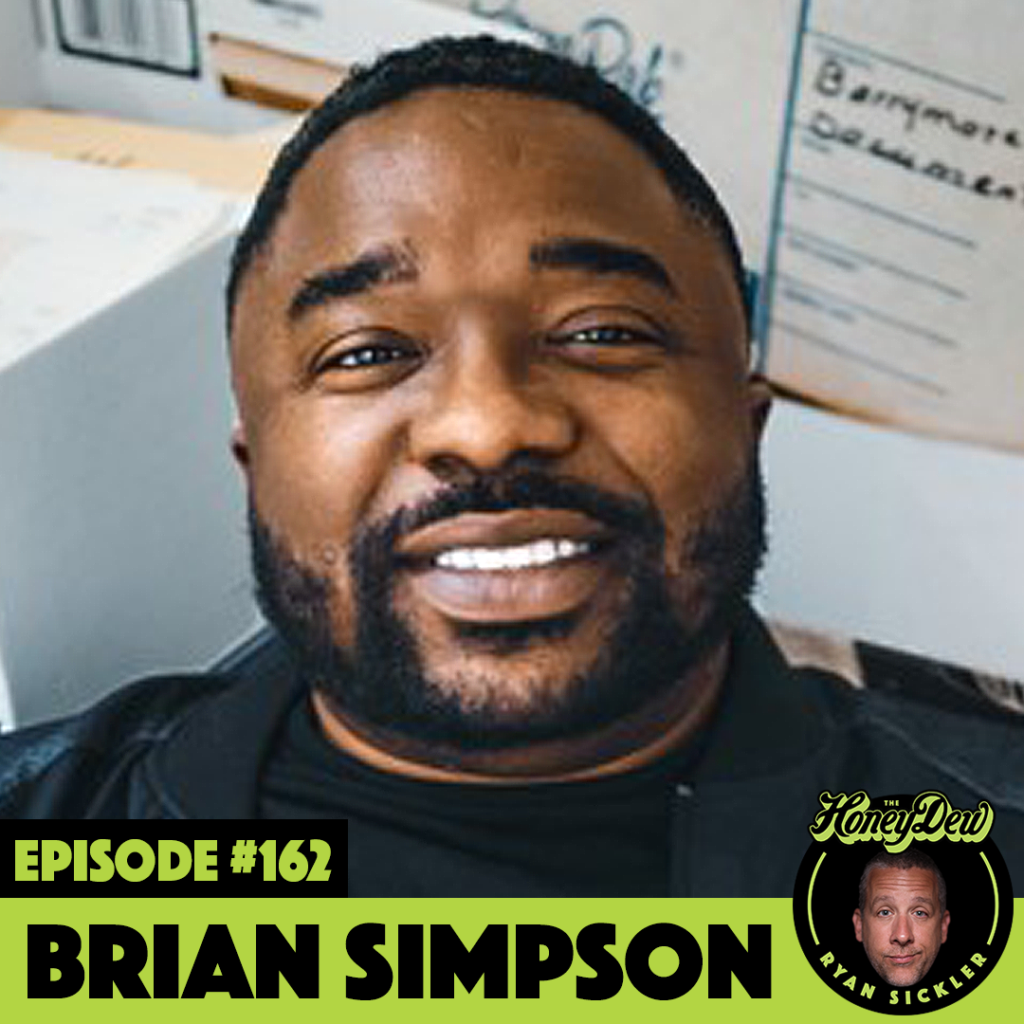 Brian Simpson – HoneySimpson – The HoneyDew Podcast with Ryan Sickler