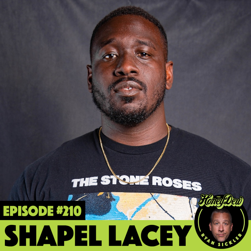 Shapel Lacey – HoneyShapel – The HoneyDew Podcast with Ryan Sickler