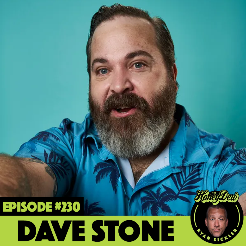Dave Stone – HoneyStone – The HoneyDew Podcast with Ryan Sickler
