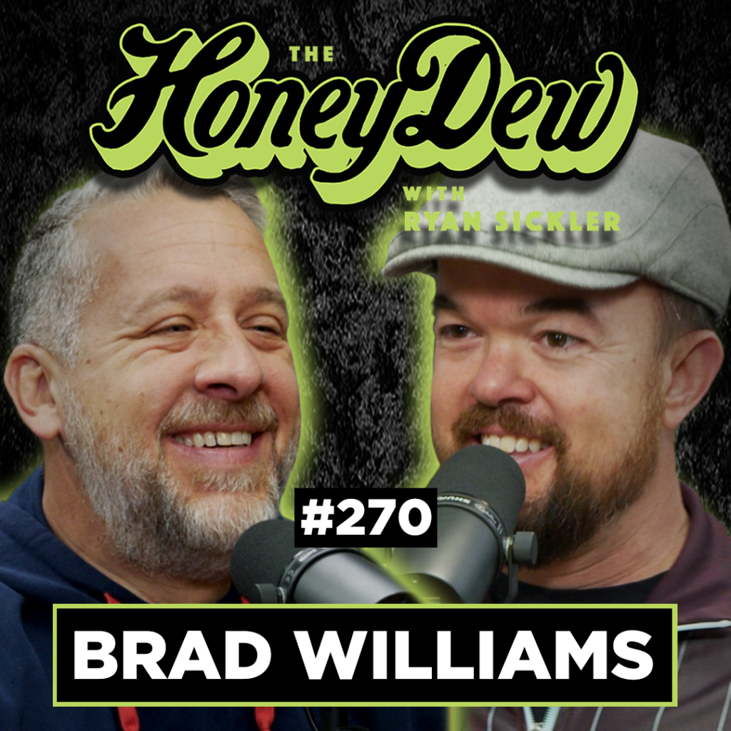 Brad Williams – HoneyWilliams – The HoneyDew Podcast with Ryan Sickler